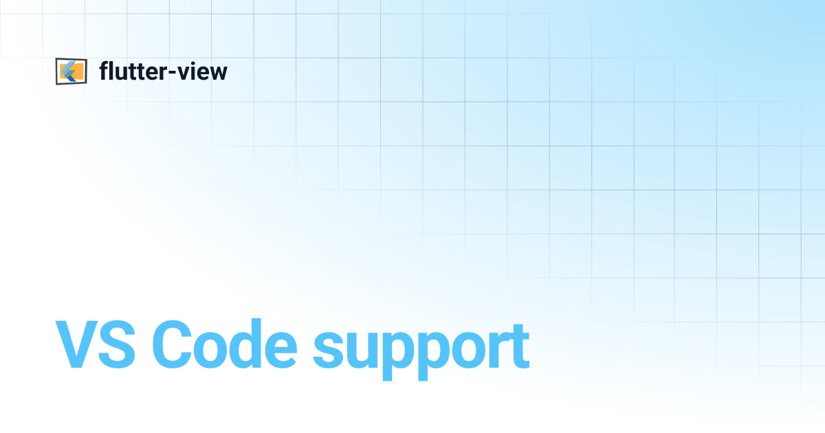 VS Code support | flutter-view